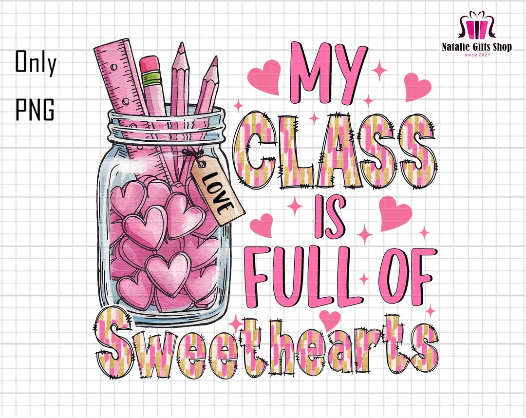 My Class is Full of Sweethearts Png, Teaching Sweethearts Png ...