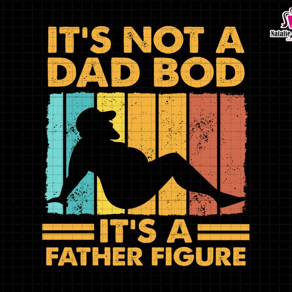 Its Not a Dad Bod, Its a Father Figure Svg - Etsy