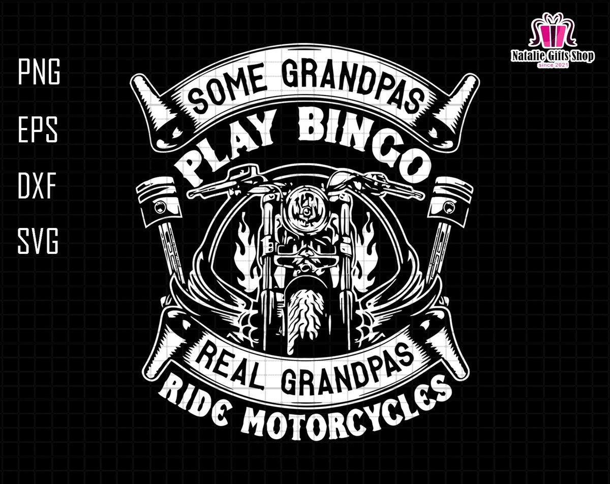 Some Grandpas Play Bingo Real Grandpas Ride Motorcycles Svg, Motorcycle ...
