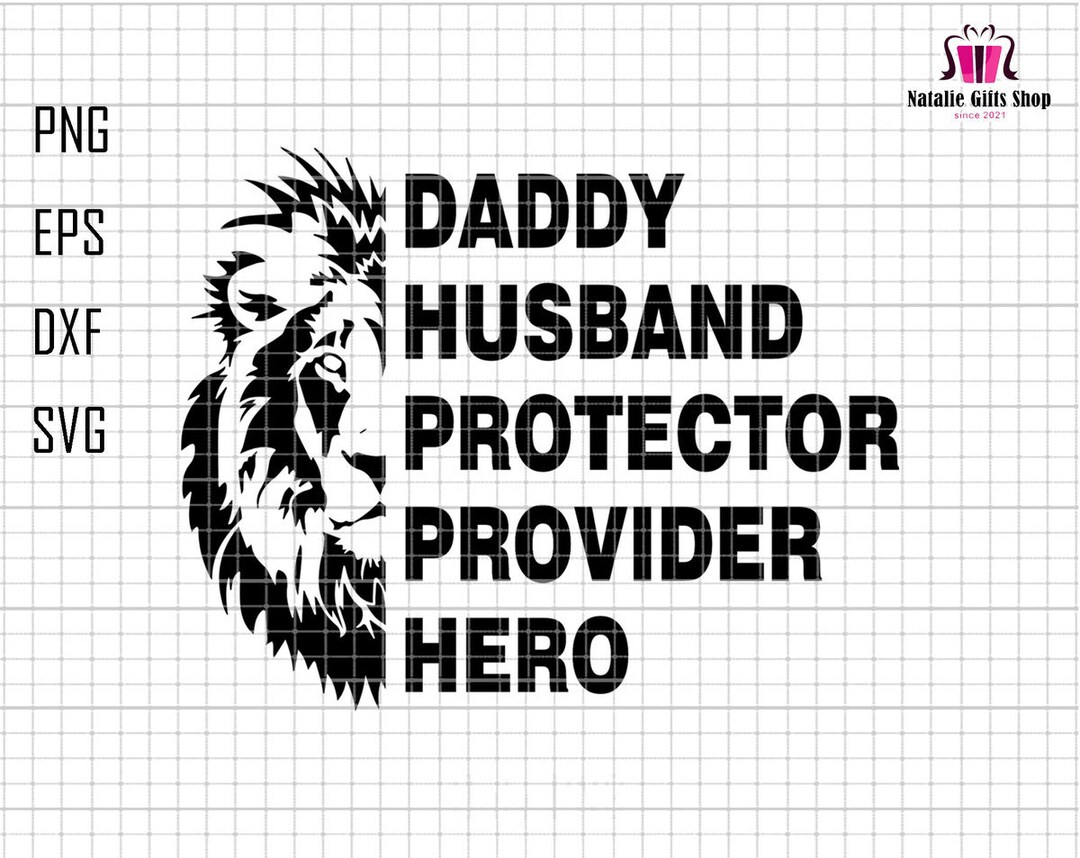 Daddy Husband Protector Provider Hero Svg, Daddy Svg, King Lion Daddy ...