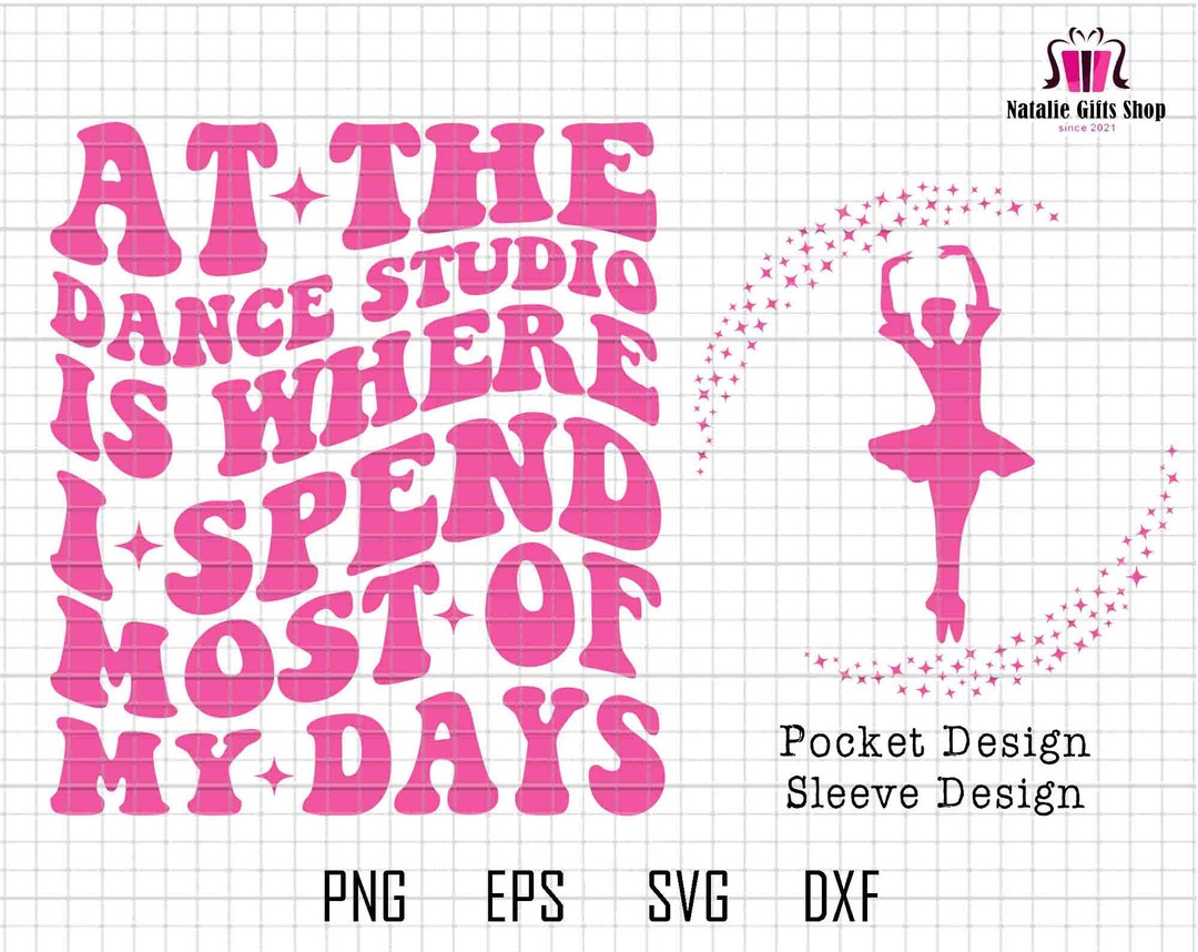 At the Dance Studio Svg, is Where I Spend Most of My Days Svg, Trendy ...