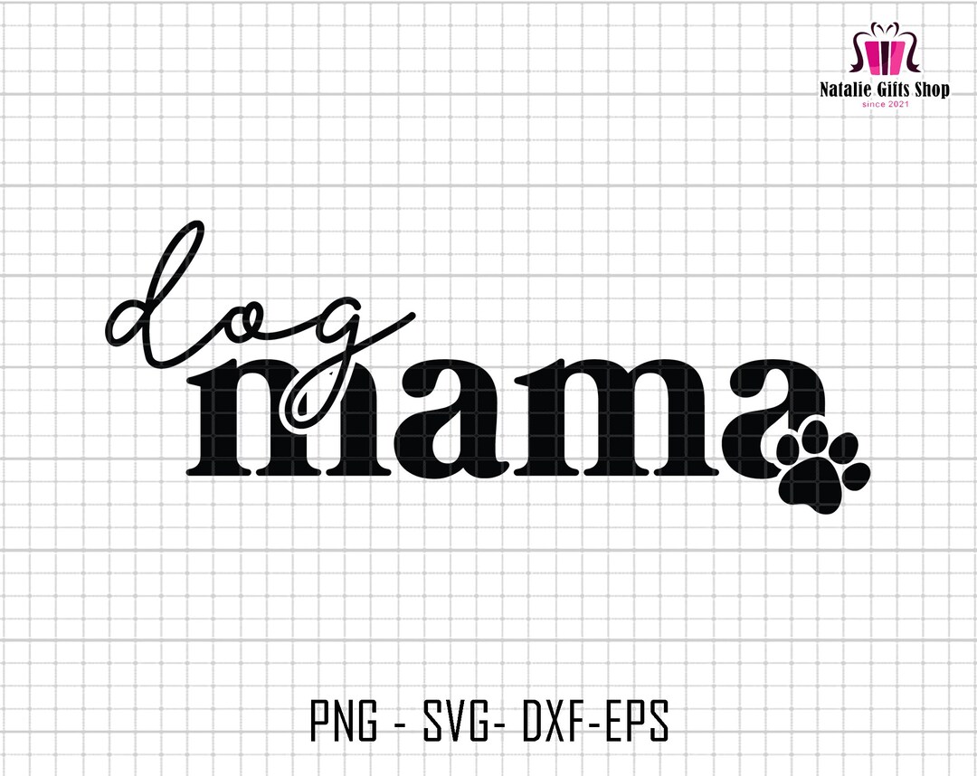 Dog Mama Svg, Dog Mama Silhouette Svg, Gift for Mom, Mothers Day, Dog ...