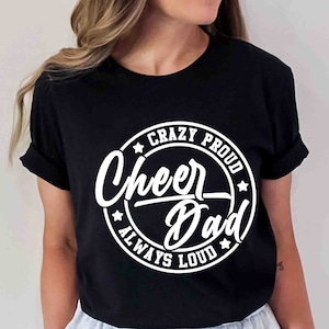 Cheer Dad Svg, Cheer Svg, Crazy Proud Always Loud, Dad Shirt, Gift for ...