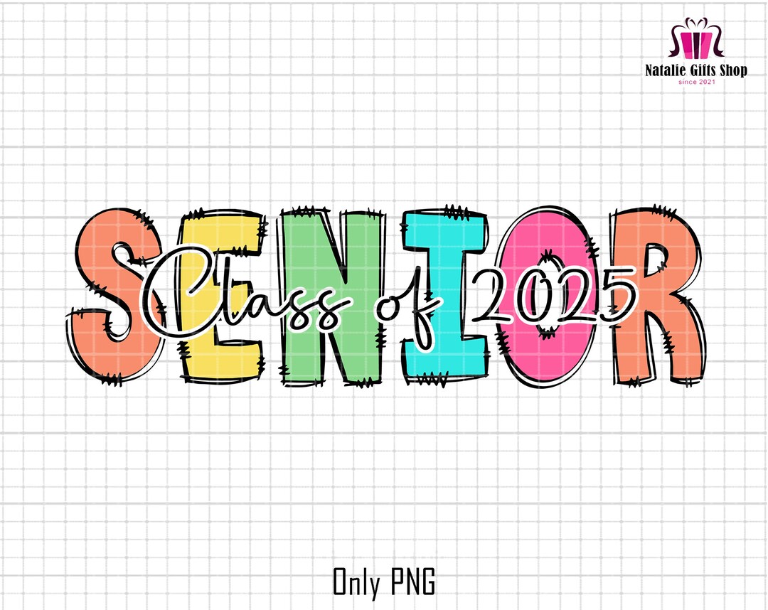 Class of Senior 2025 Png, My Last First Day Senior 2025 Png, Back to ...