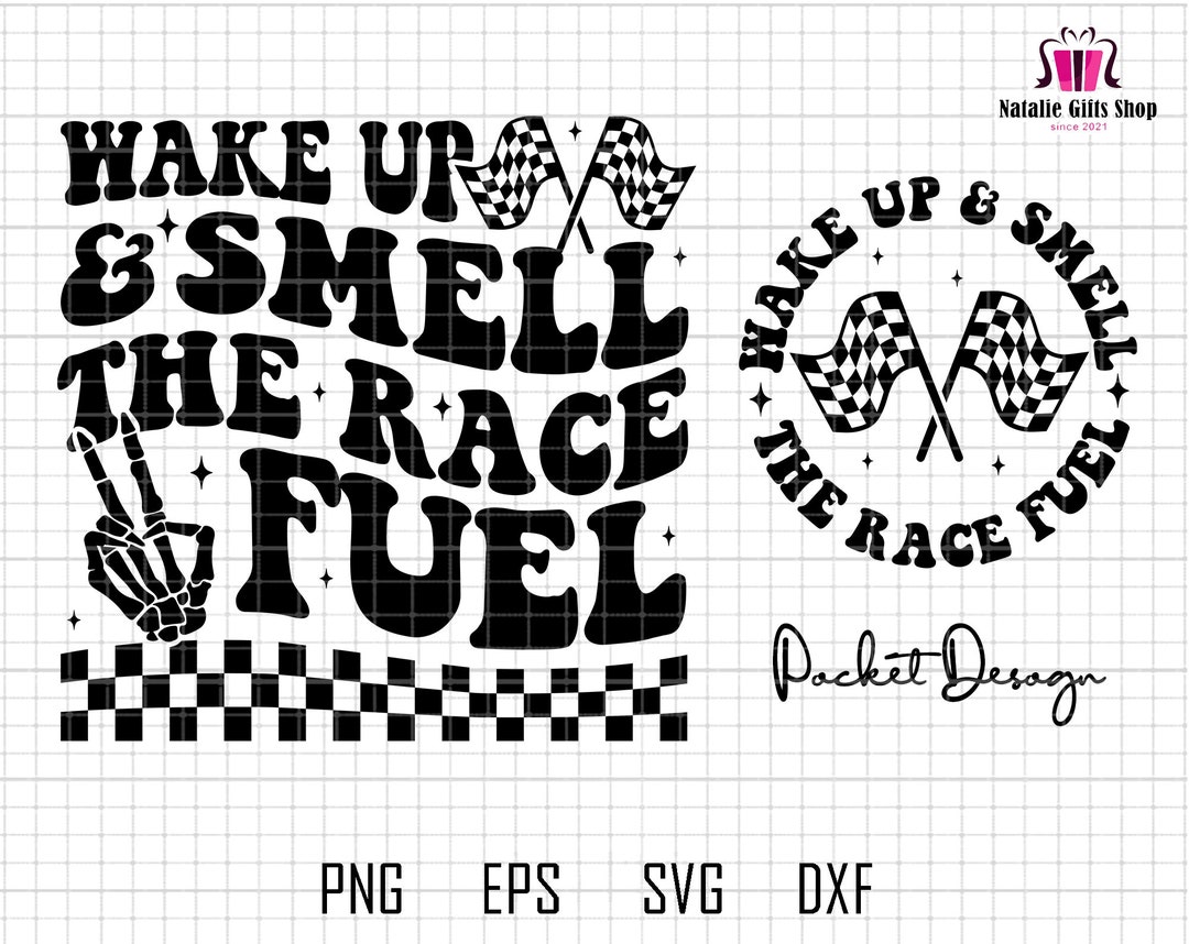 Wake up and Smell the Race Fuel Svg, Funny Racing Lover Svg, Trendy ...