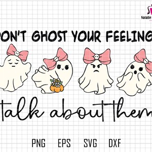 Don't Ghost Your Feelings Svg, Talk About Them Svg, Mental Health ...