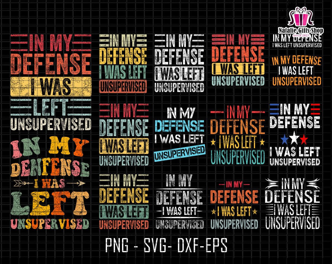 In My Defense Svg Bundle, I Was Left Svg, Unsupervised Svg, Sarcastic ...
