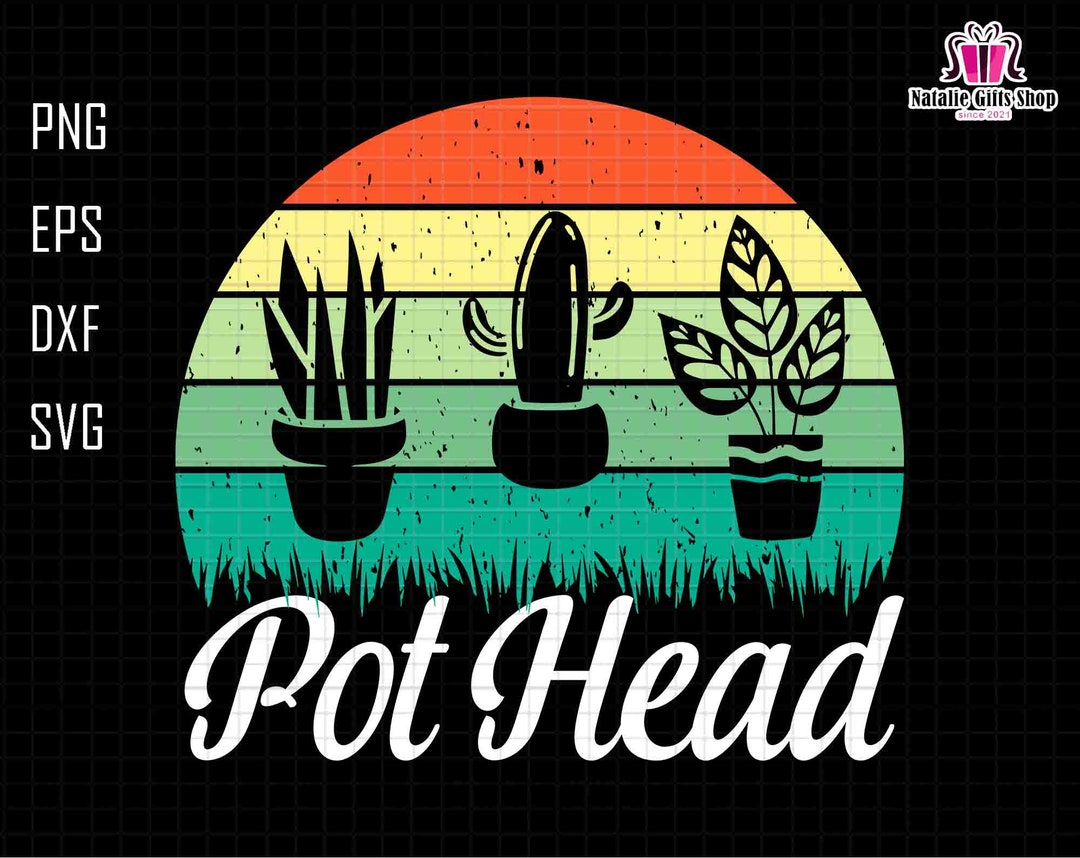 Pot Head SVG, Crazy Plant Lady Svg, Plant Mom, Plant Lover Svg, Garden ...