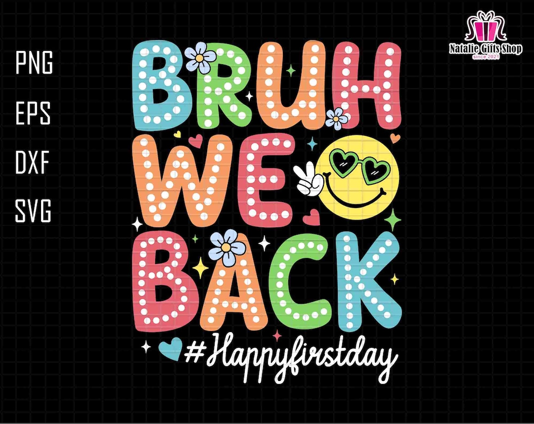 Bruh We Back Teachers Svg, First Day of School Svg, Teacher Life Svg ...