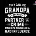 They Call Me Grandpa Because Partner in Crime Svg, My Favorite Partner ...