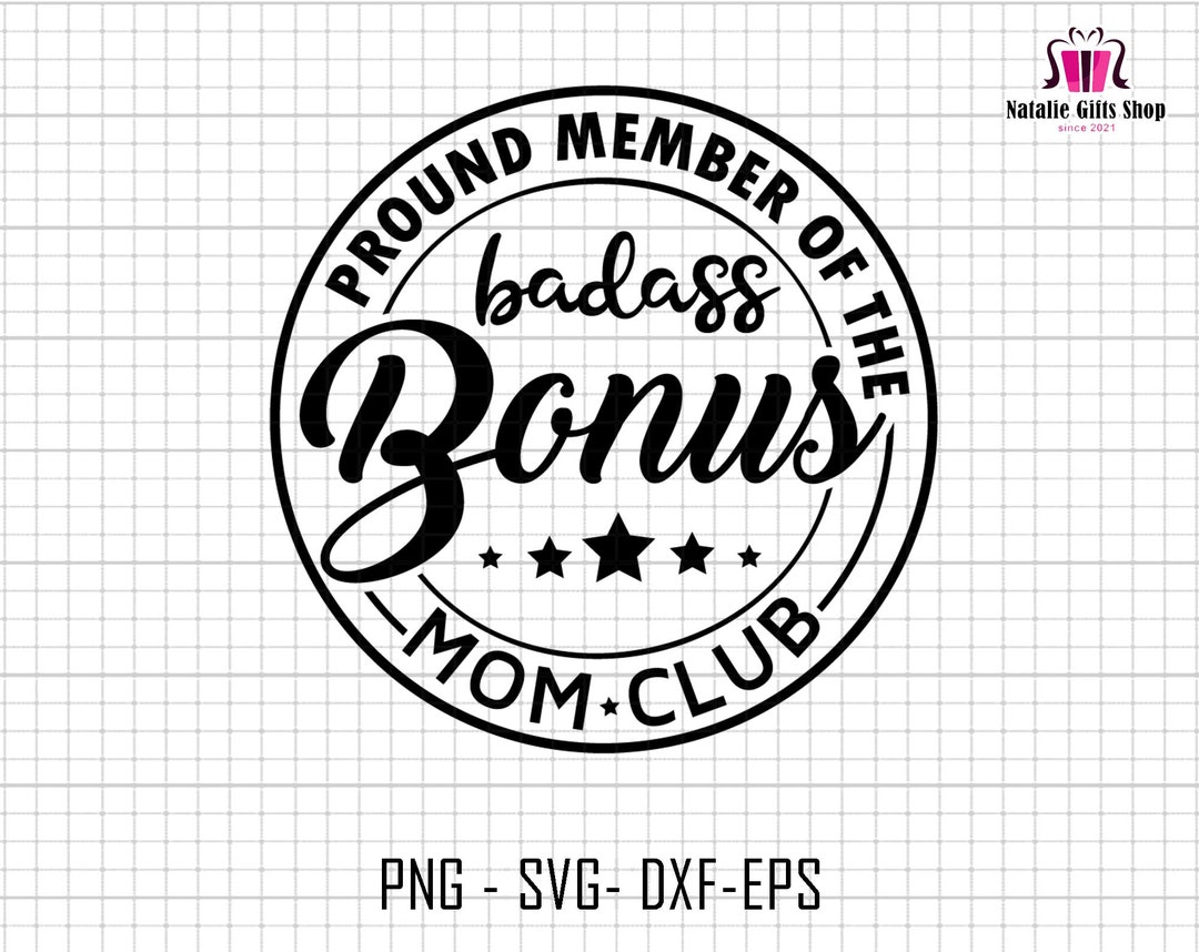 Proud Member of the Badass Bonus Mom Club Svg, Bonus Mom Club Svg ...