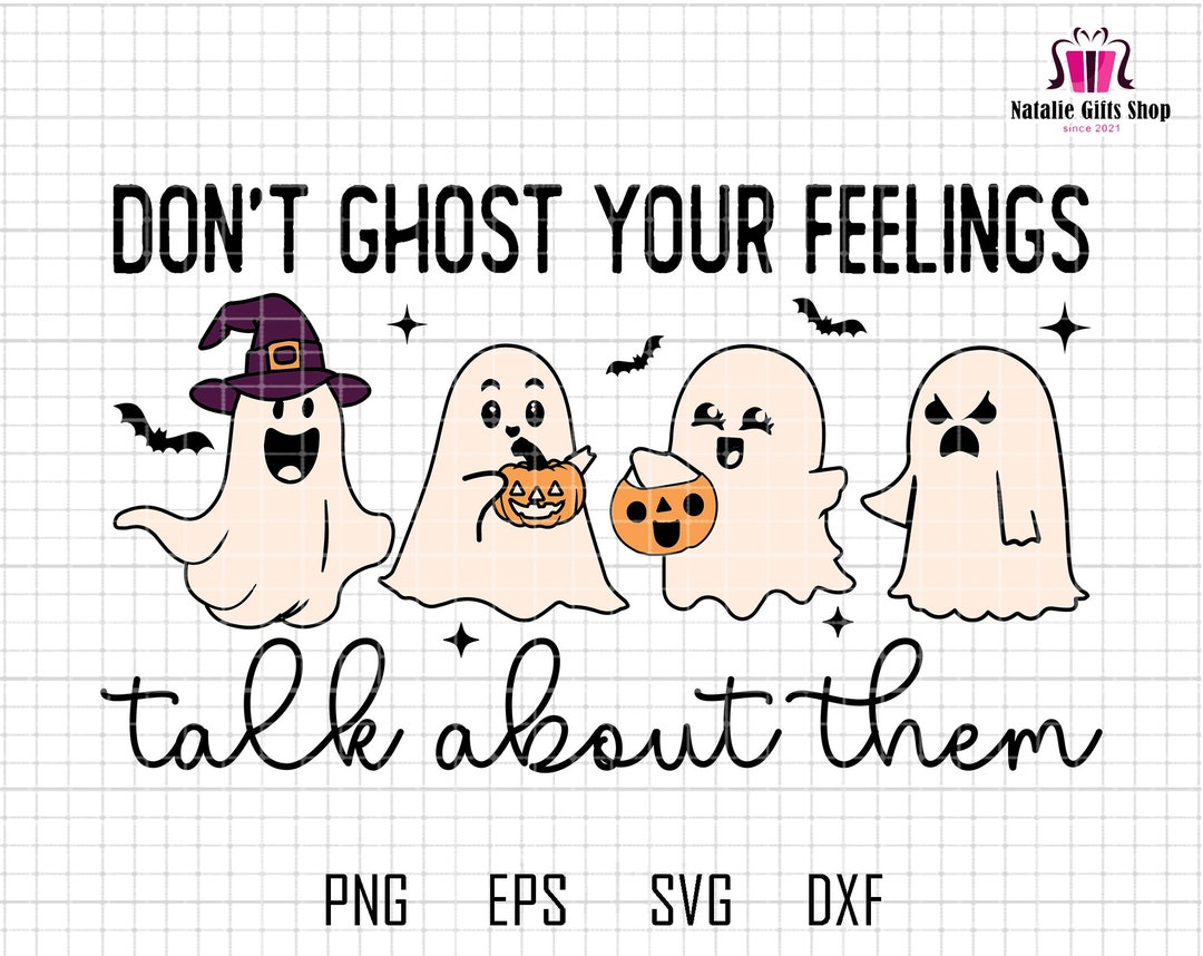 Don't Ghost Your Feelings Svg, Talk About Them Svg, Mental Health ...