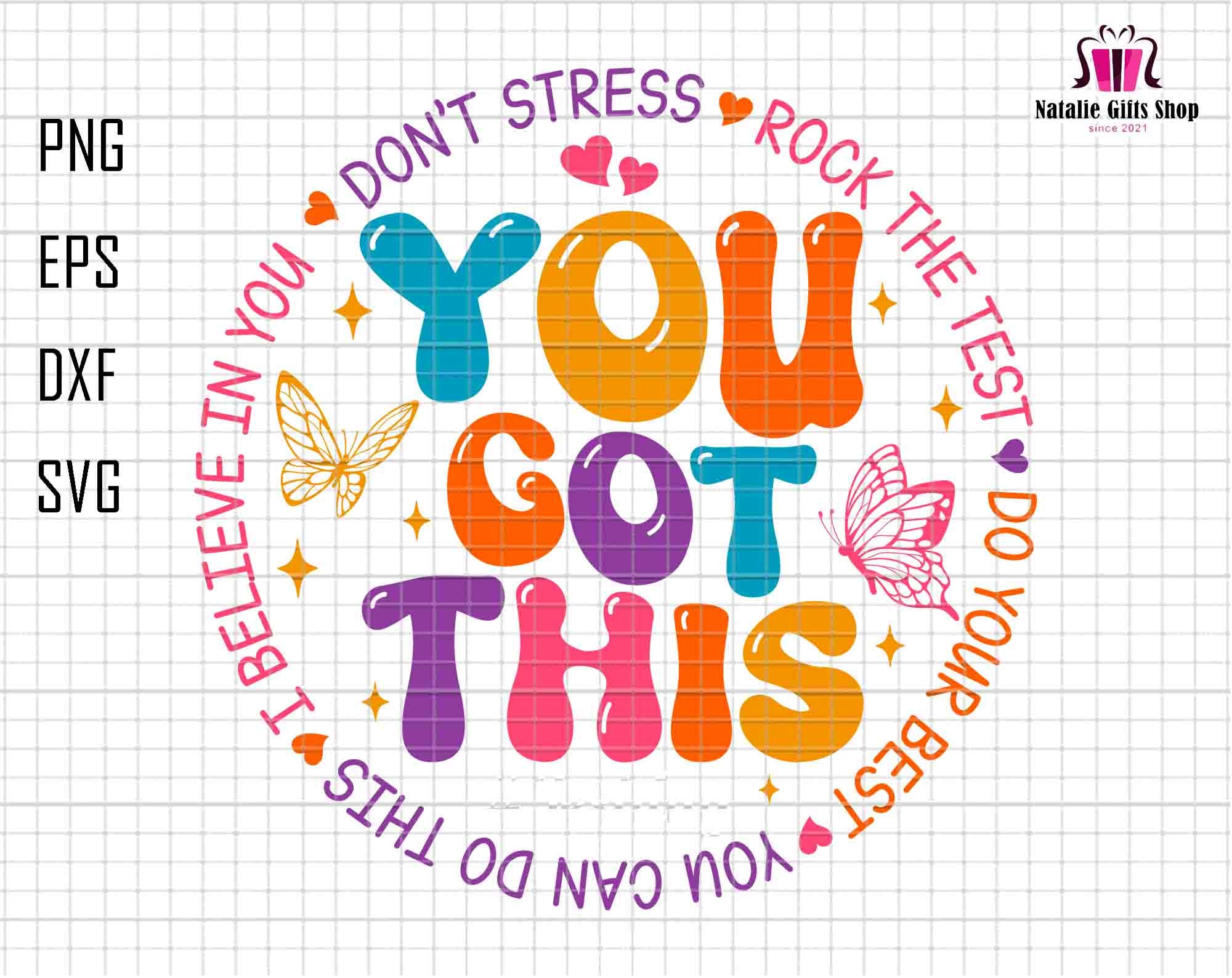 You Got This Svg, Rock the Test Svg, Don't Stress Svg, Do Your Best ...