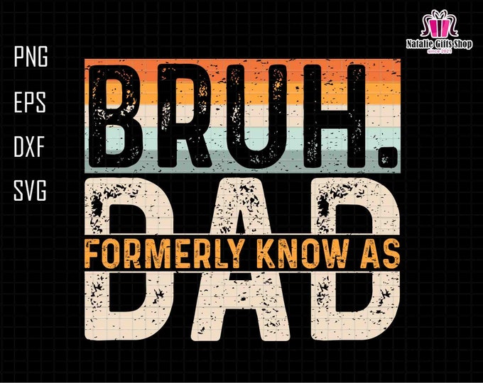Dada Daddy Dad Bruh - Instant Digital Download - Svg, Png, Dxf, and Eps ...