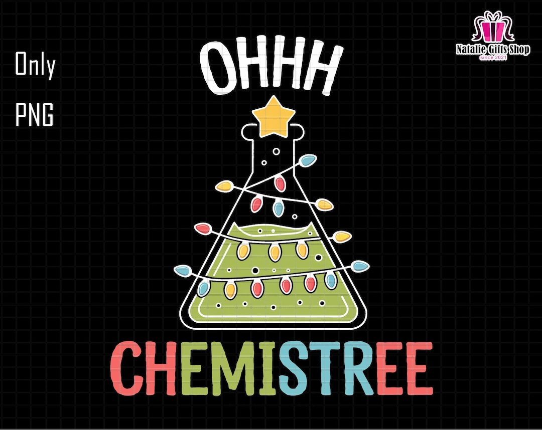 Oh Chemistree Christmas Png, Funny Science Christmas Png, Chemistry ...