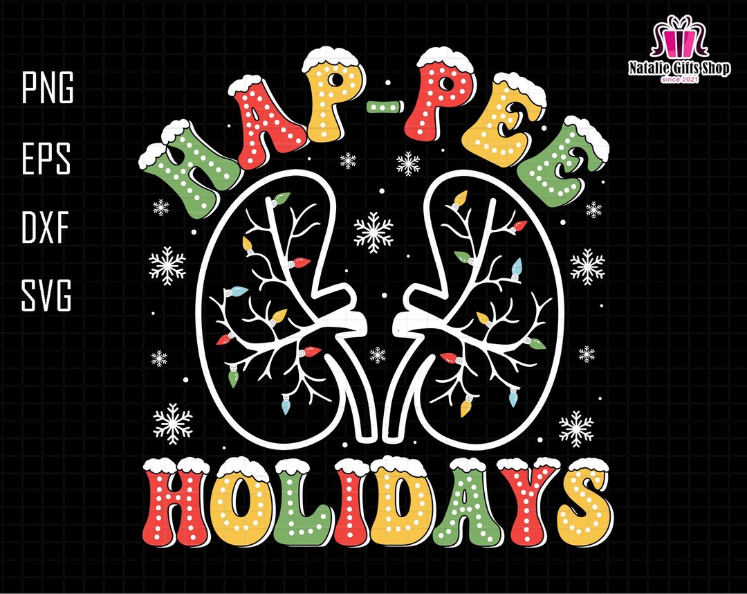 Hap-pee Holidays Svg, Kidney Christmas Lights Svg, Christmas Nurse Svg ...