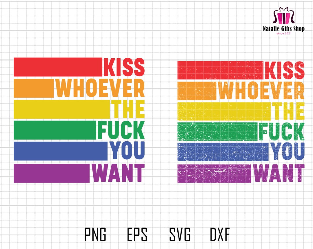 Kiss Whoever Svg, Say Gay Svg, Show Love Svg, LGBT Svg, LGBTQ Svg ...