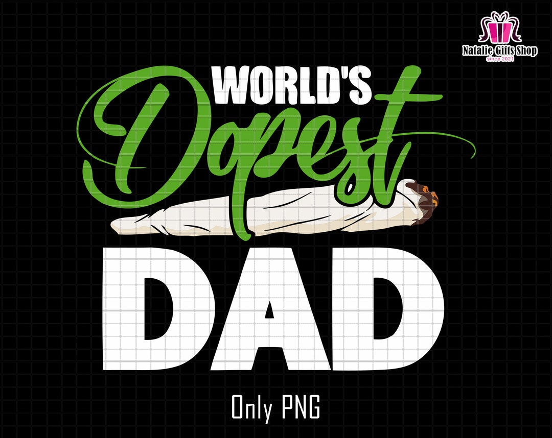World's Dopest Dad Png, Dopest Dad Png, Gift for Dad, Fathers Day Png ...