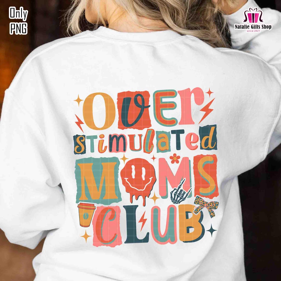 Overstimulated Moms Club Png, Mother's Day Png, Mom Life Png, Anxiety ...