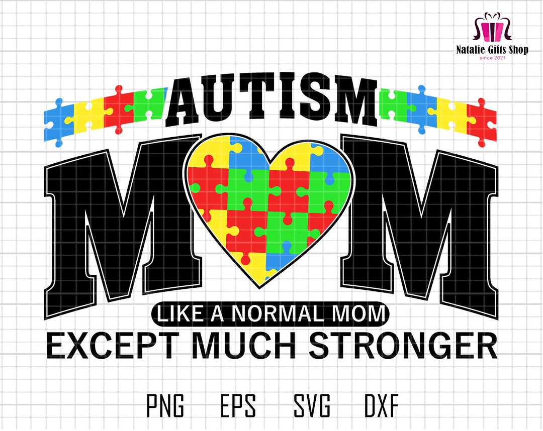 Autism Mom Svg, Autism Mama Svg, Like A Normal Mom Except Much Stronger ...
