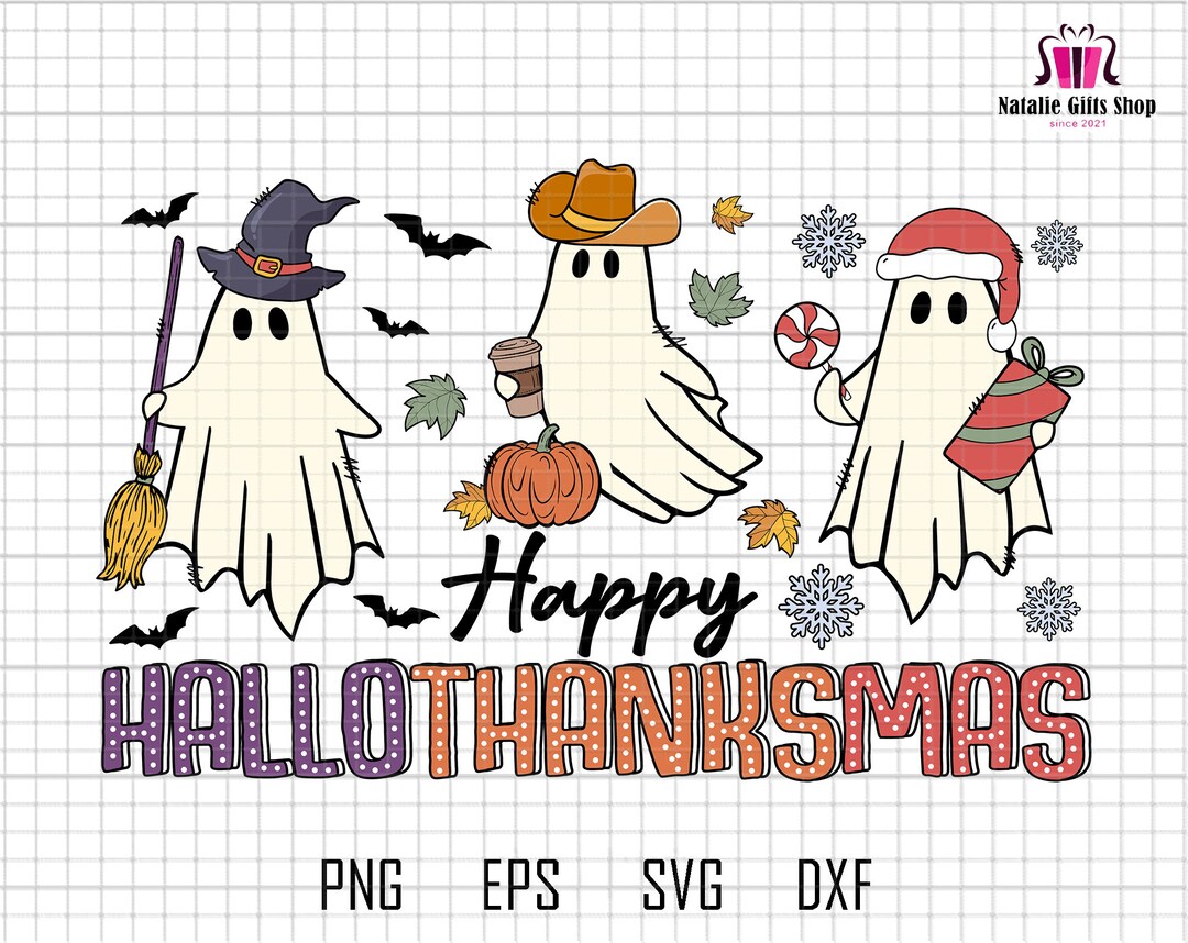 Happy Hallo Thanksmas Svg, Halloween Thanksgiving Christmas Png, Ghost ...