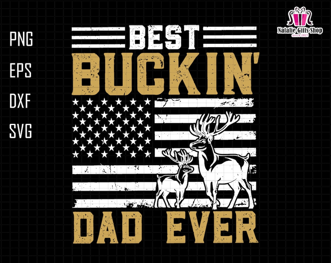 Best Bucking Dad Ever Svg Bucking Dad Svg Father T Svg Deer