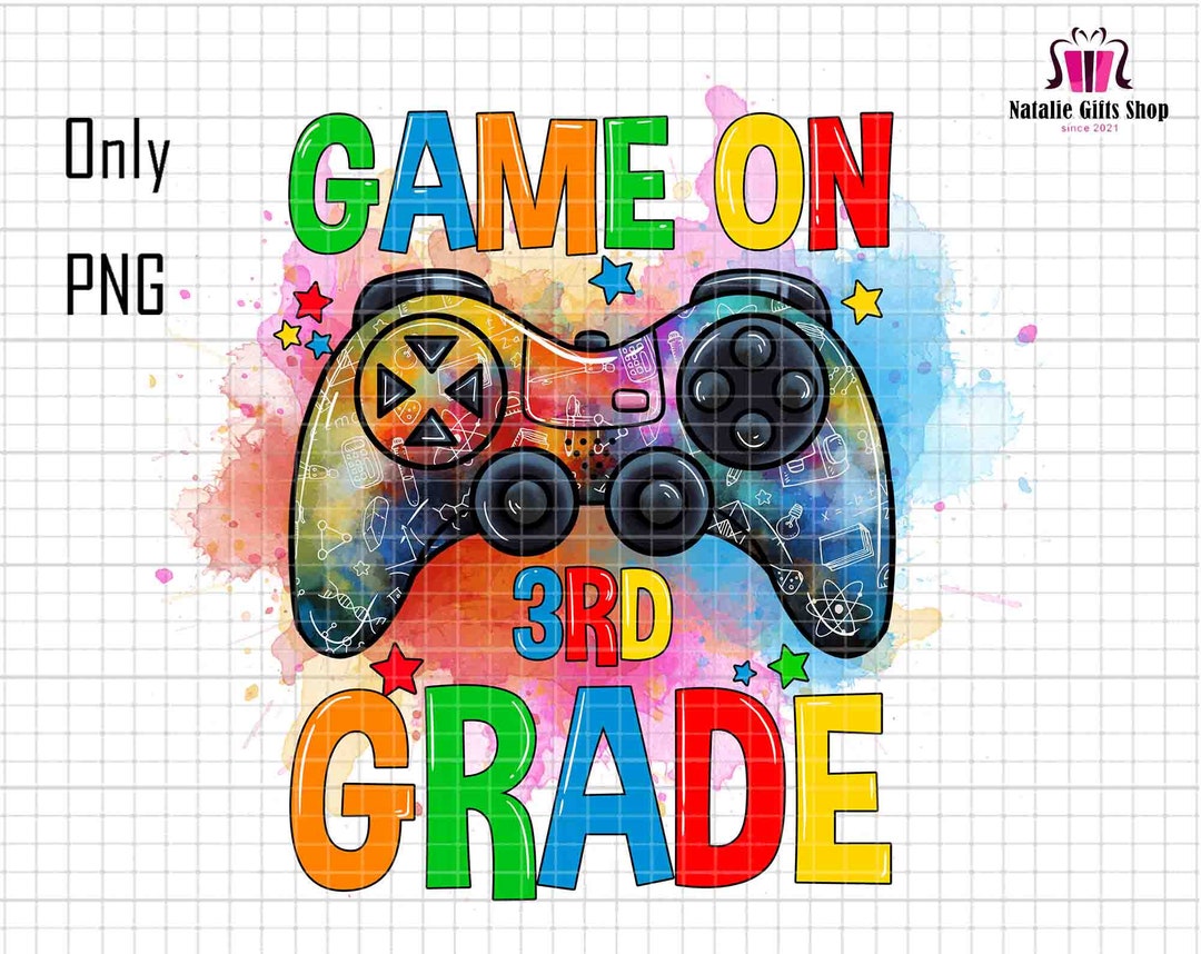 Game on 3rd Grade Png, Third Grade Png, Back to School Png, First Day ...