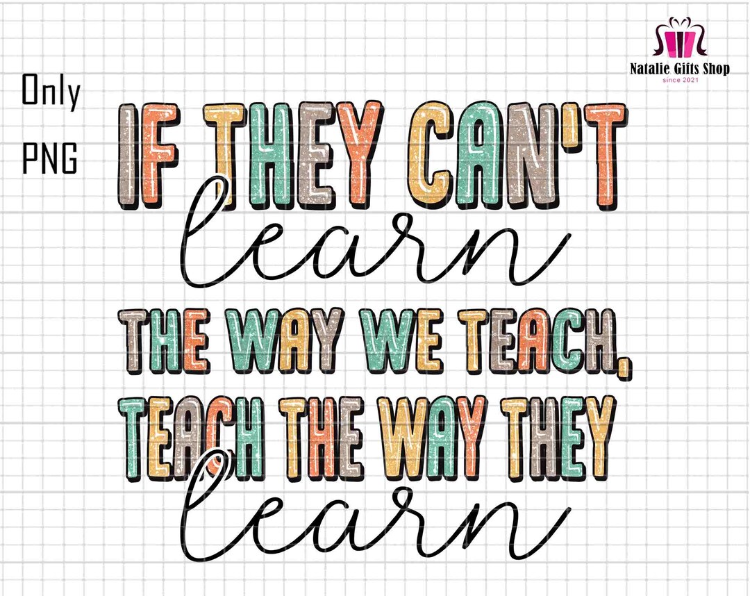 If They Can't Learn the Way You Teach Png, Teach the Way They Learn ...