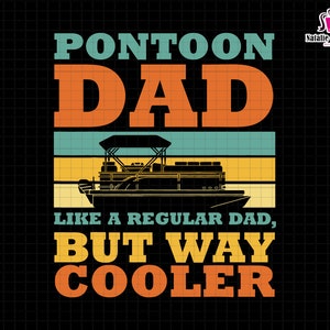 Pontoon Dad Svg, Like a Normal Dad but Way Cooler Svg, Boat Captain Svg ...