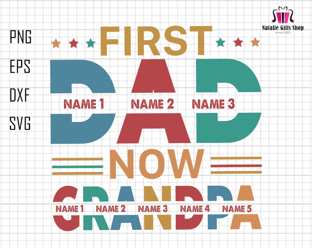 Personalized Dad Svg, First Dad Now Grandpa Svg, Day Svg, Custom Kids ...