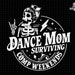 Dance Mom Surviving Comp Weekends Svg, Mother's Day Svg, Dance Quotes ...