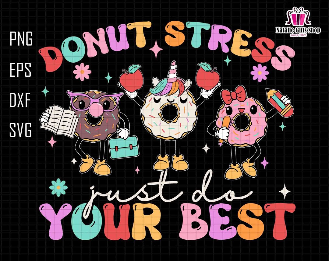 Donut Stress Just Do Your Best Svg, Funny Groovy in My Testing Era Svg ...