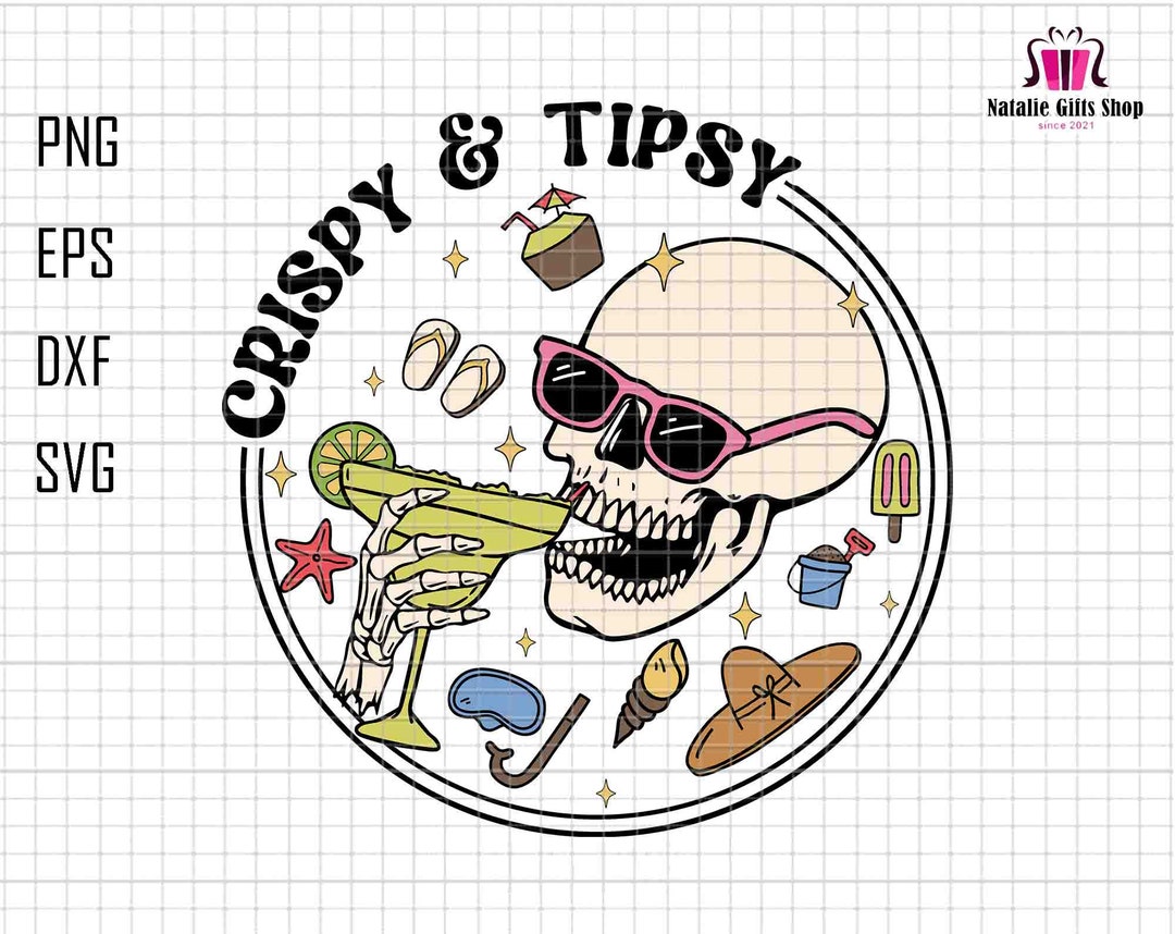 Crispy & Tipsy Svg, Hello Summer Svg, Sunshine Svg, Girl's Trip Svg ...