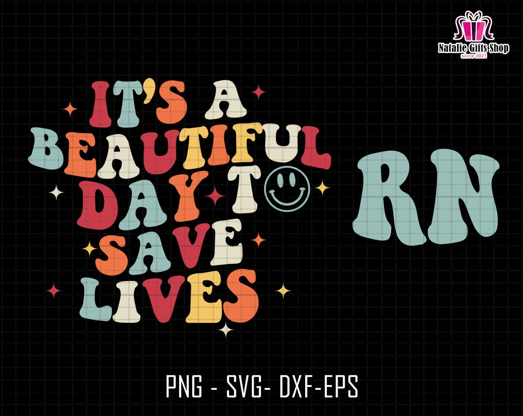 It's A Beautiful Day to Save Lives Svg, Saving Lives Svg, Nursing Svg ...