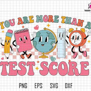 You Are More Than A Test Score Svg, Happy Test Day Svg, Rock the Test ...