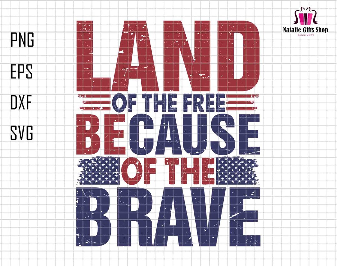 America Land of the Free Because of the Brave Svg, Fourth of July Svg ...