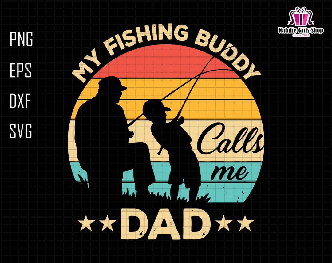 My Fishing Buddy Call Me Dad Svg, Dad Svg, Gift for Dad Svg, Retro Dad ...