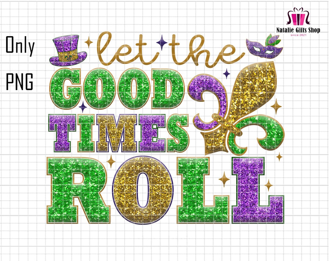 Let the Good Times Roll Png, Faux Sequins Png, Mardi Gras Png, Fleur De ...