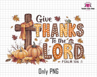 Give Thanks to the Lord Png, Fall Vibes Png, Bible Verse Png, Autumn ...