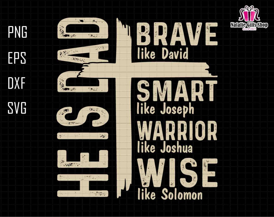 He is Dad Svg, Brave Like David, Smart Like Joseph, Warrior Like Joshua ...
