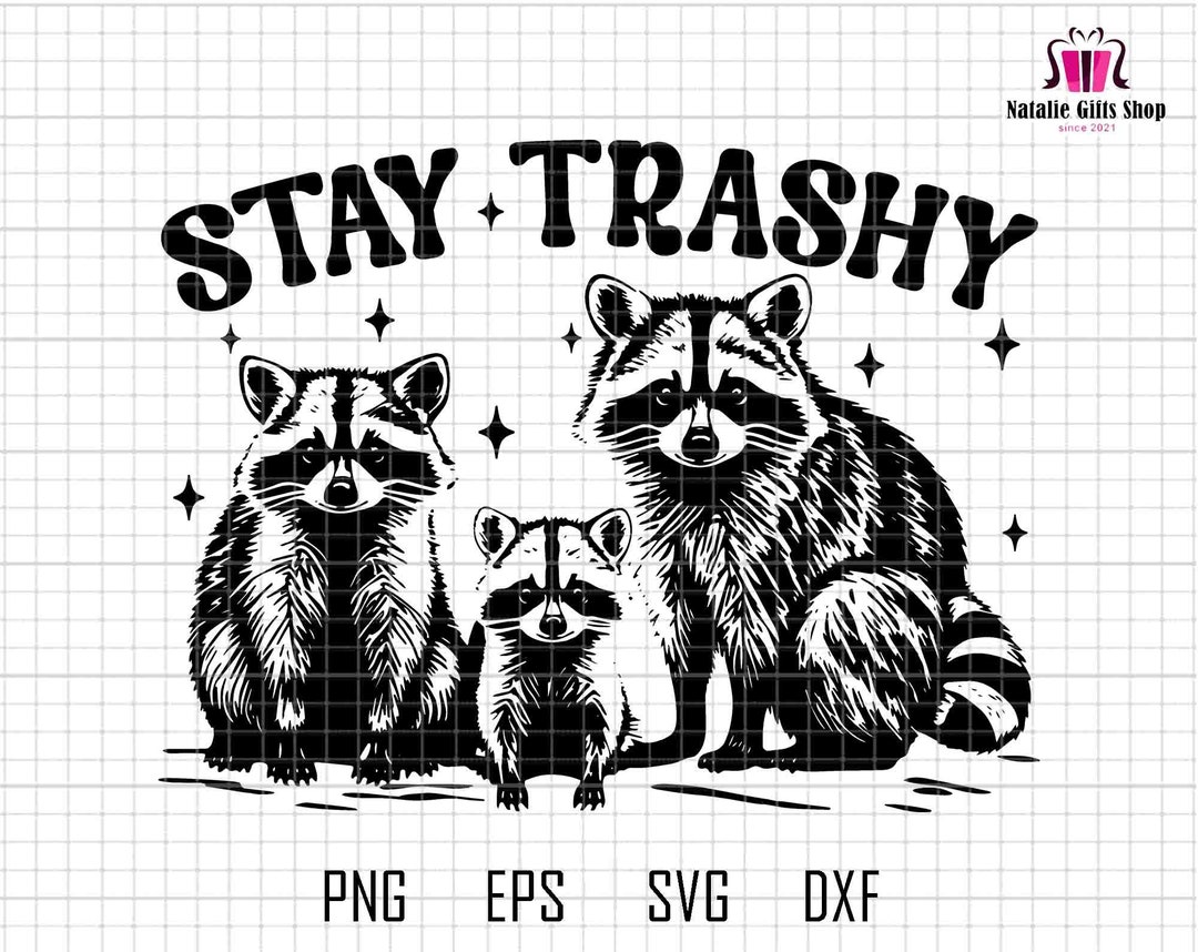 Stay Trashy Svg, Funny Stay Trashy Raccoons, Opossums Squad Trash Svg ...