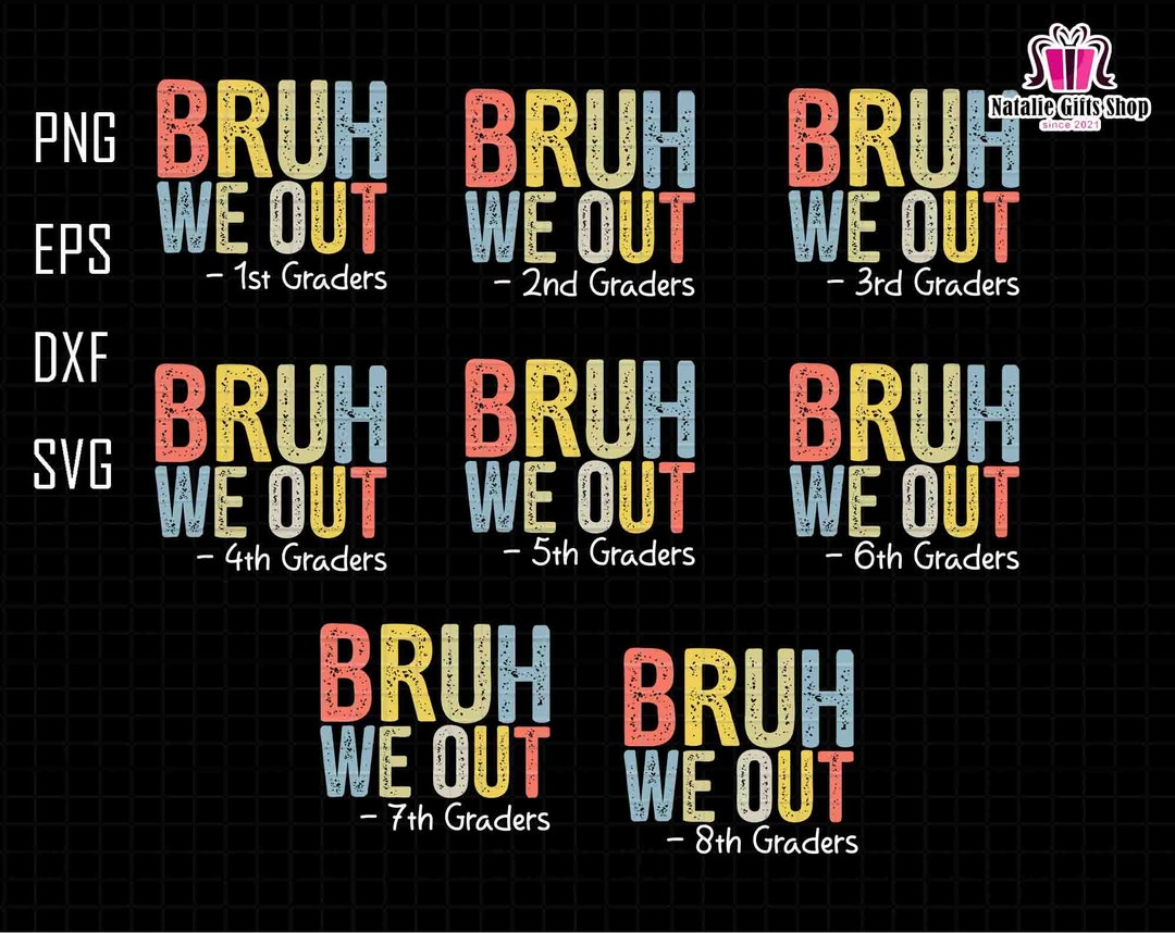 Bruh We Out Svg Bundle, 1st Graders Svg, 2nd Graders Svg, Graders Svg ...