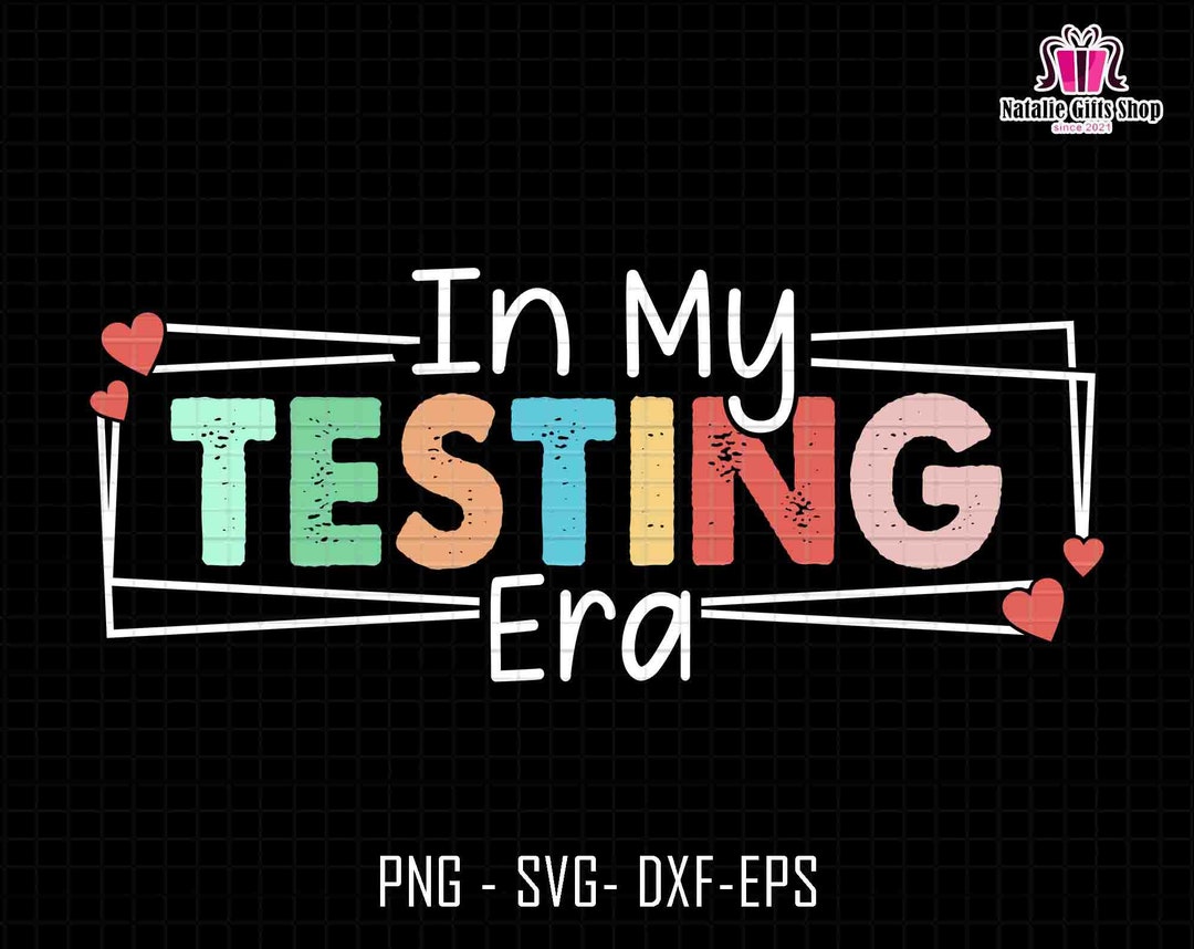 In My Testing Day Era Svg, Last Day of School Svg, Happy Test Day Svg ...