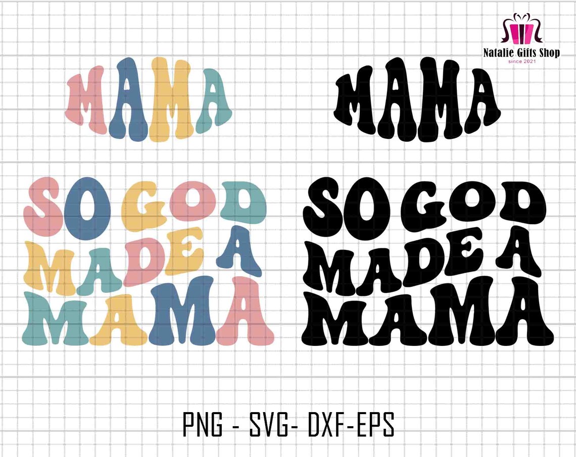 So God Made A Mama Svg, Mom Shirt, Mama Svg Png, Mom Svg, God Mama Svg ...