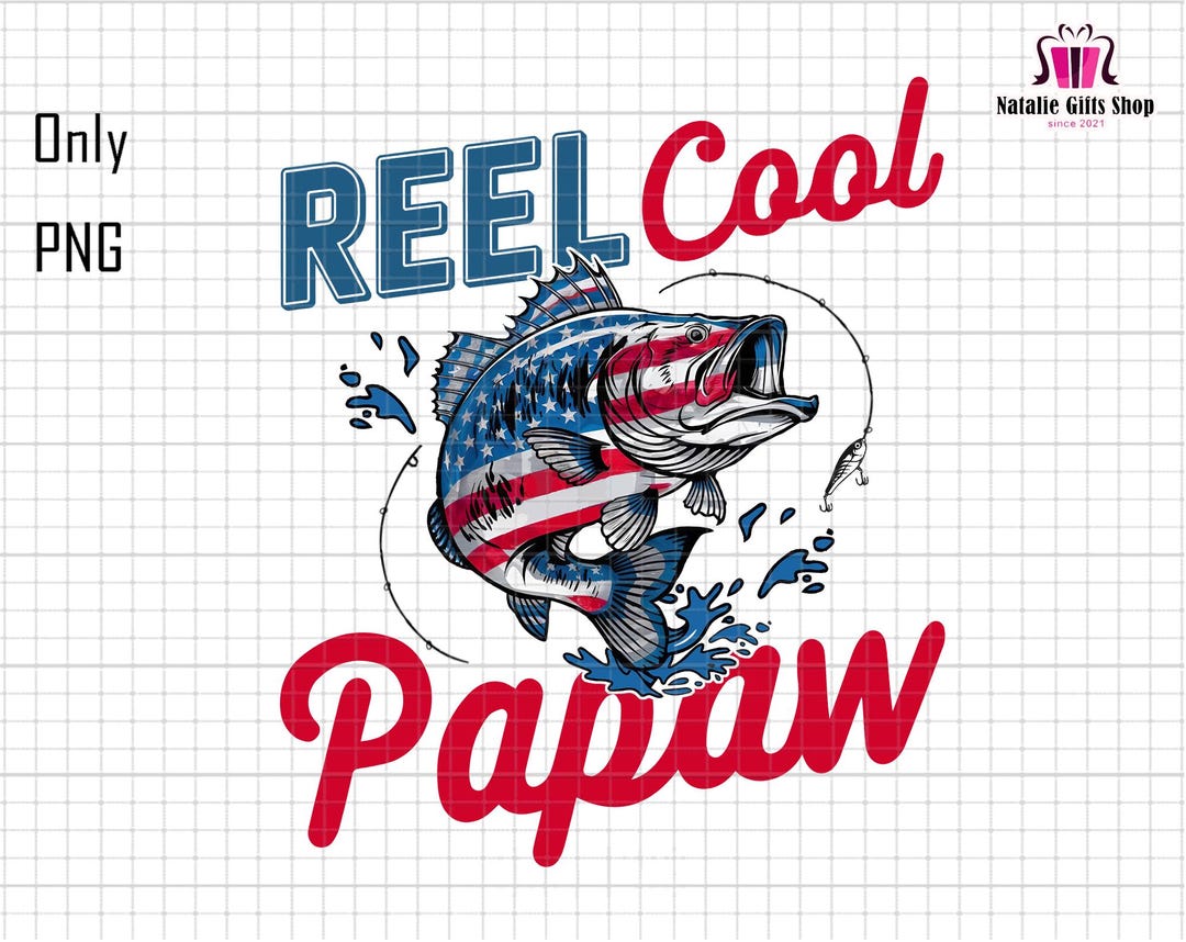 Reel Cool Papaw Png, 4th of July Png, Gift for Papaw Png, Father's Day ...