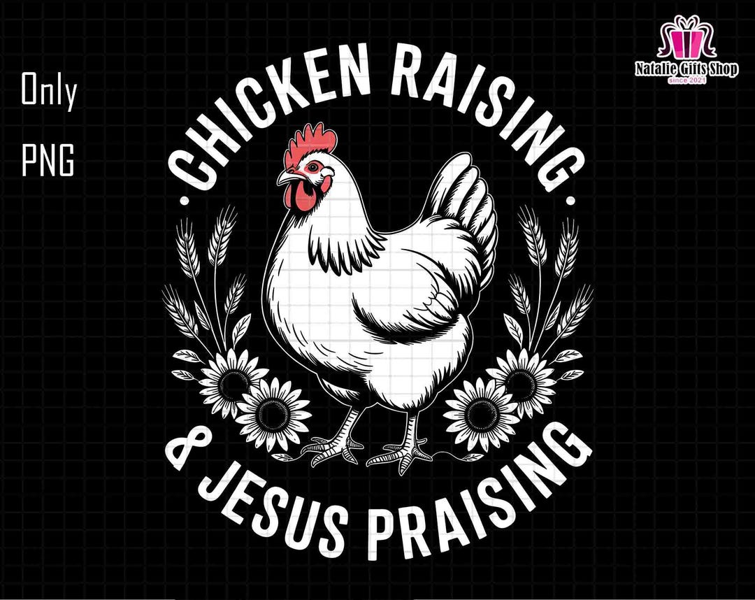 Chicken Raising Jesus Praising Png, Christian Png, Bible Verse Png ...