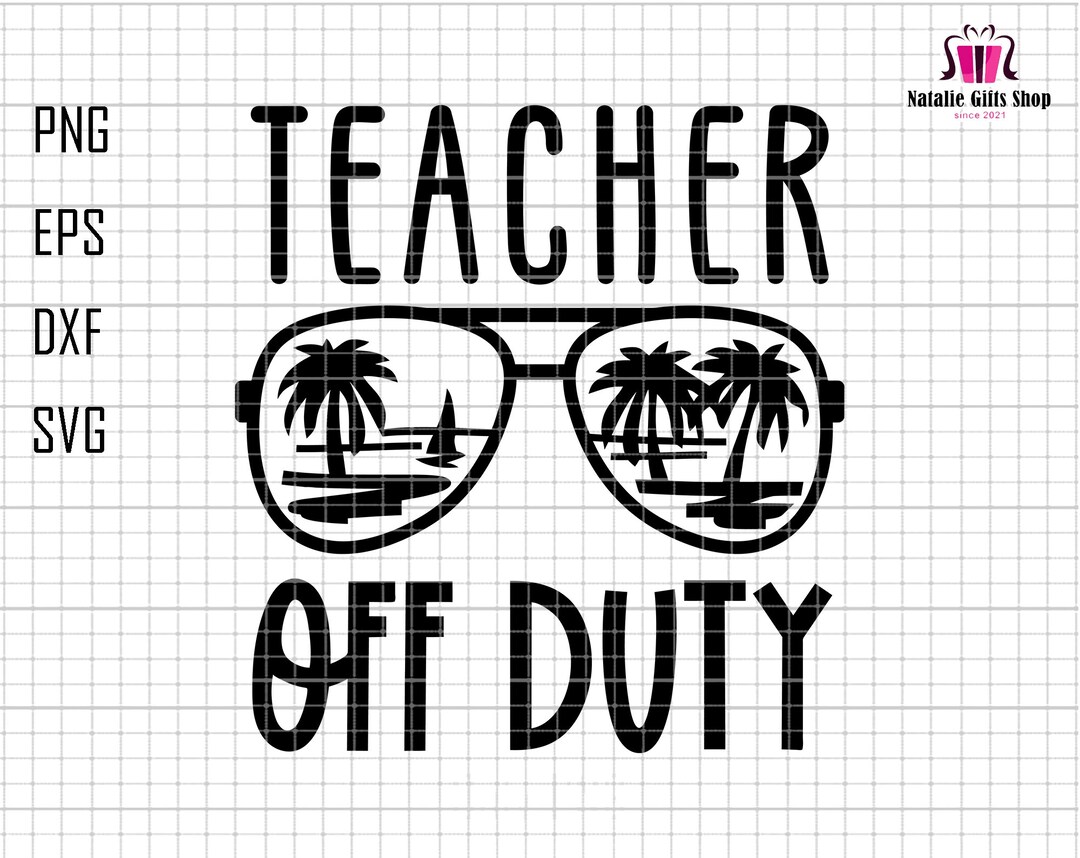 Teacher off Duty Svg, Teacher Mode off Svg, Teacher Svg, Summer Break ...