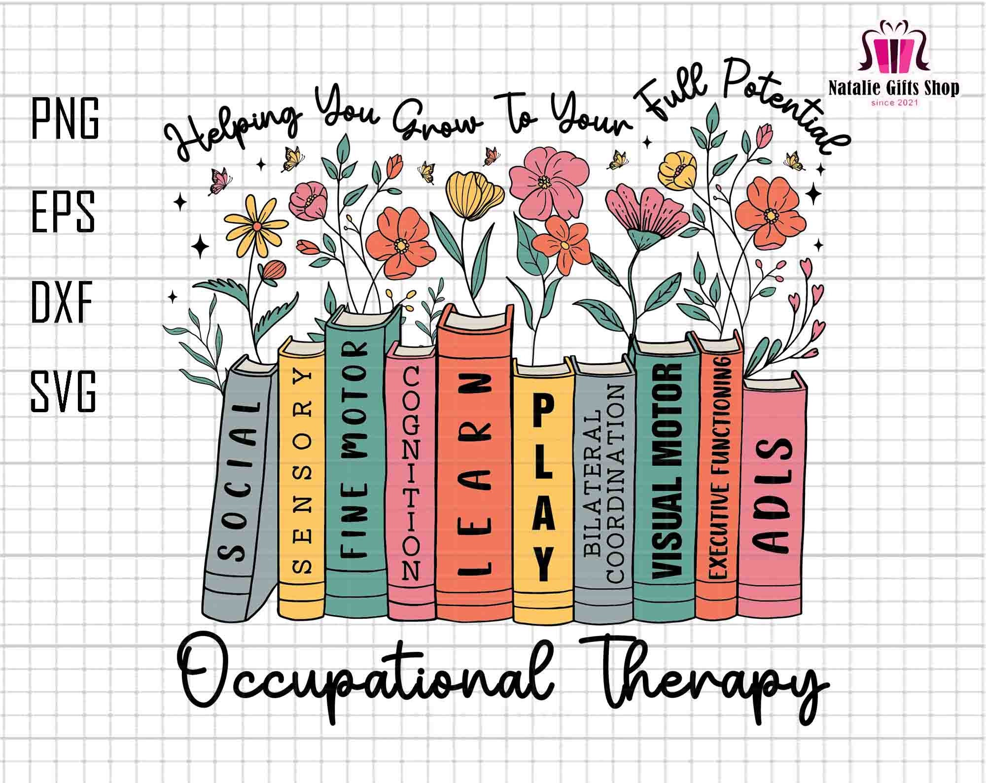 Occupational Therapy Svg, Helping You Grow to Your Full Potential Svg ...