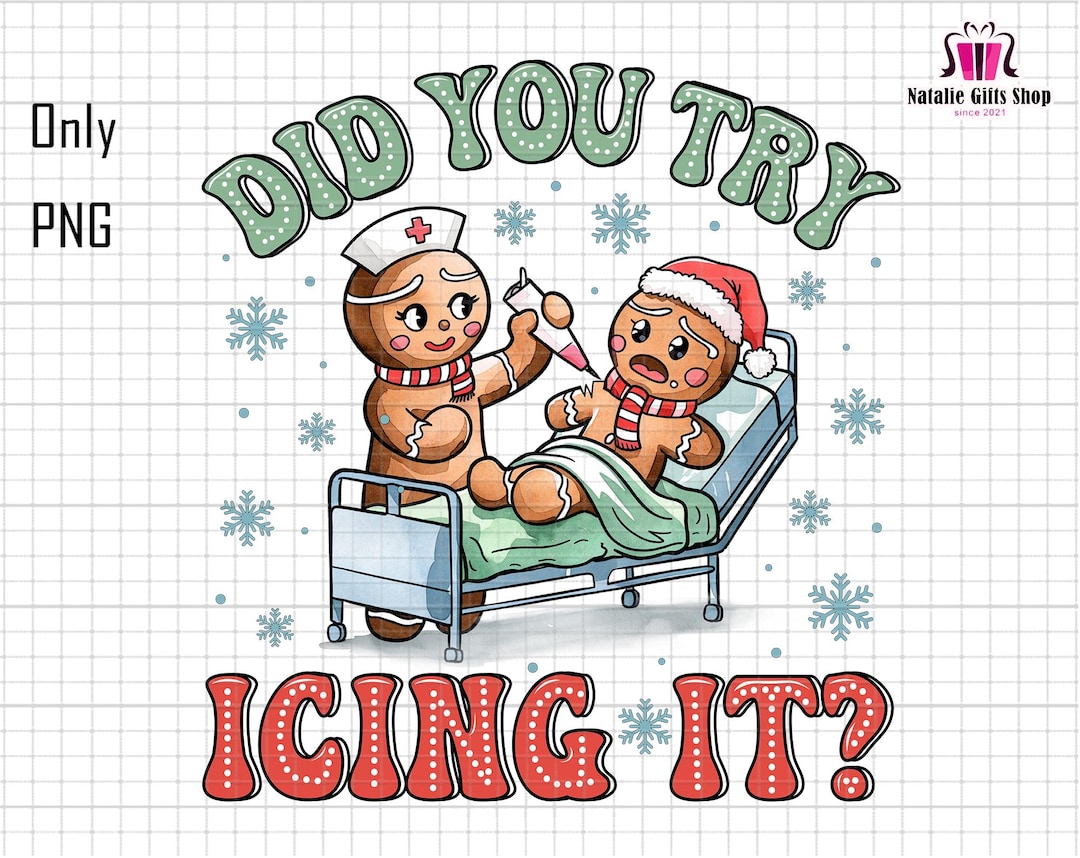Did You Try Icing It Png, Gingerbread Christmas Png, Retro ICU Nurse ...