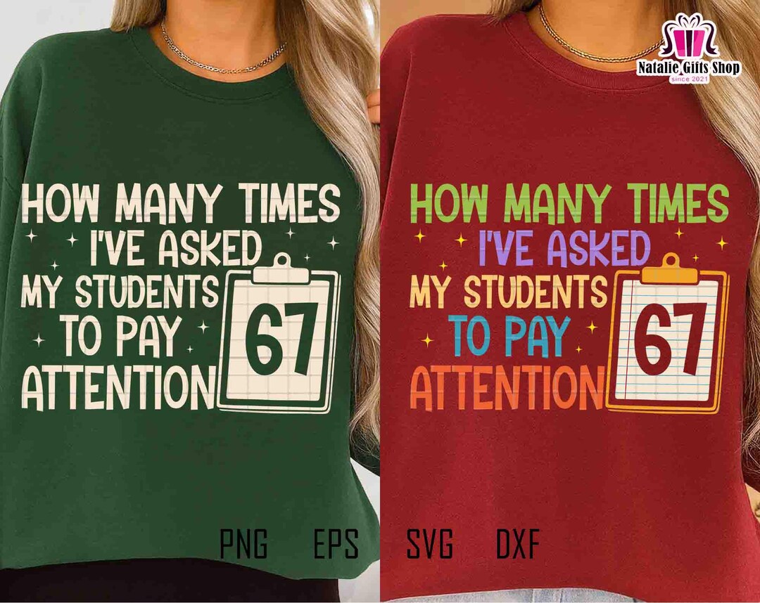 How Many Times I've Asked My Students to Pay Attention 67 Svg, 67 ...